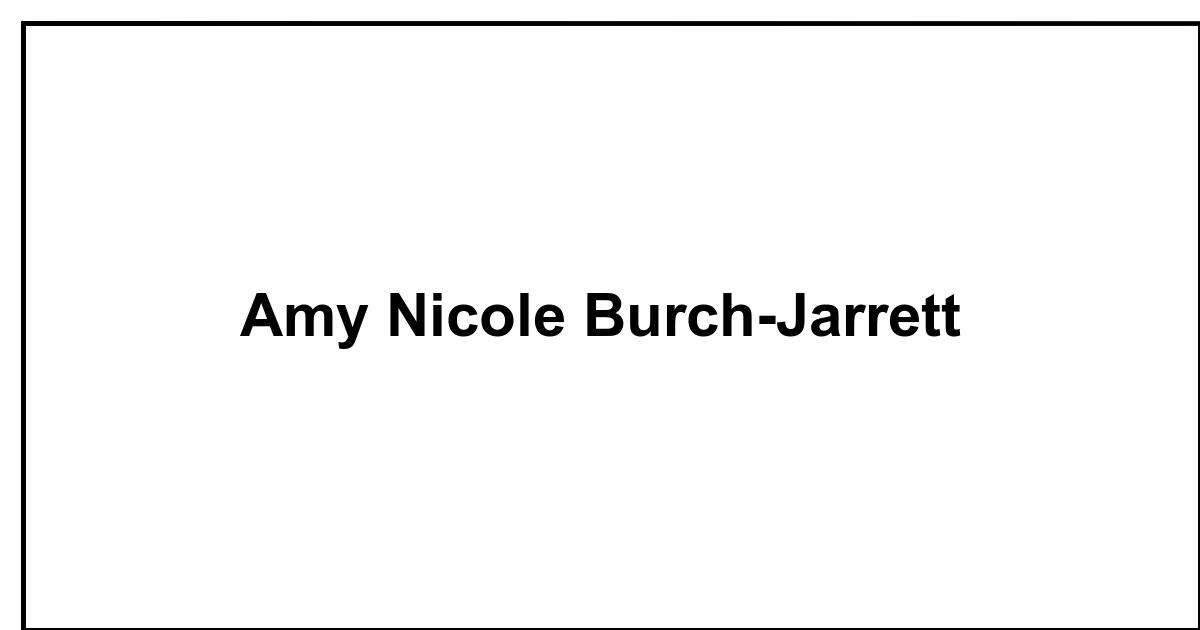 Obituary: Amy Nicole Burch-Jarrett