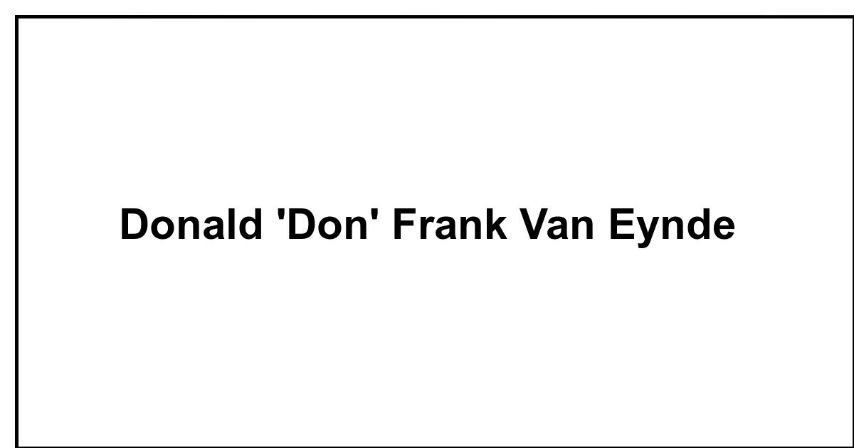 Obituary: Donald 'Don' Frank Van Eynde